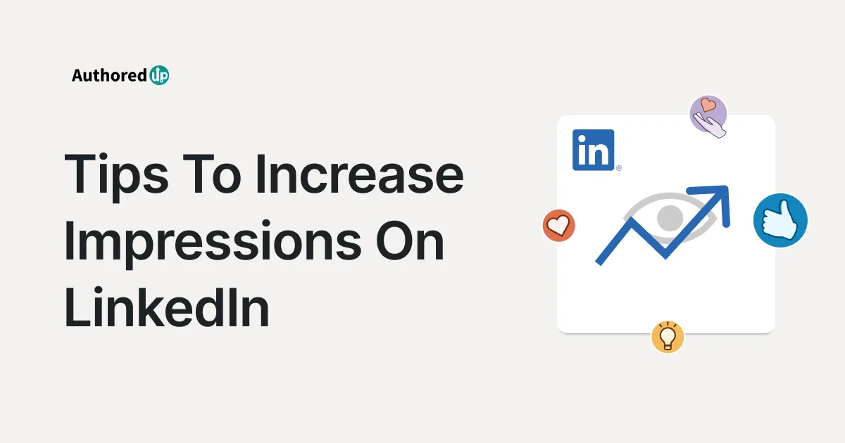 7 Tips to Increase Impressions on LinkedIn [Guide]